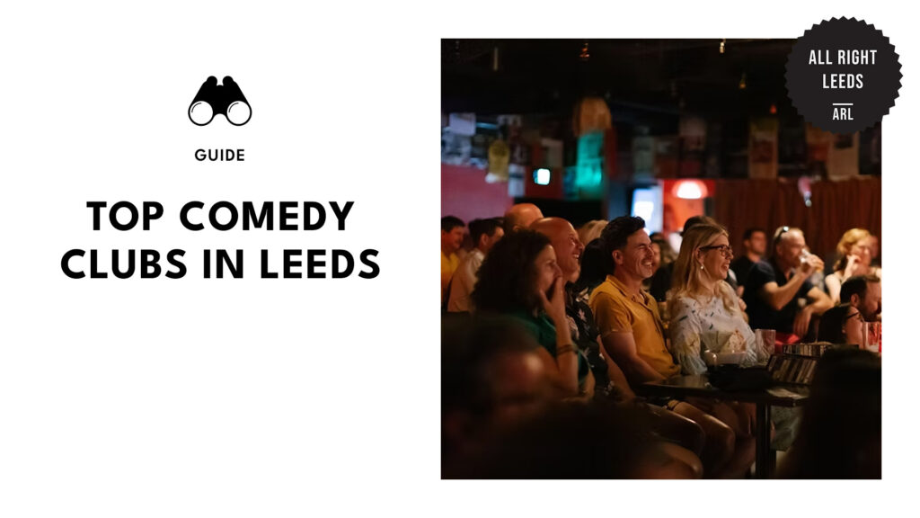 13 Gut-Busting Comedy Clubs in Leeds