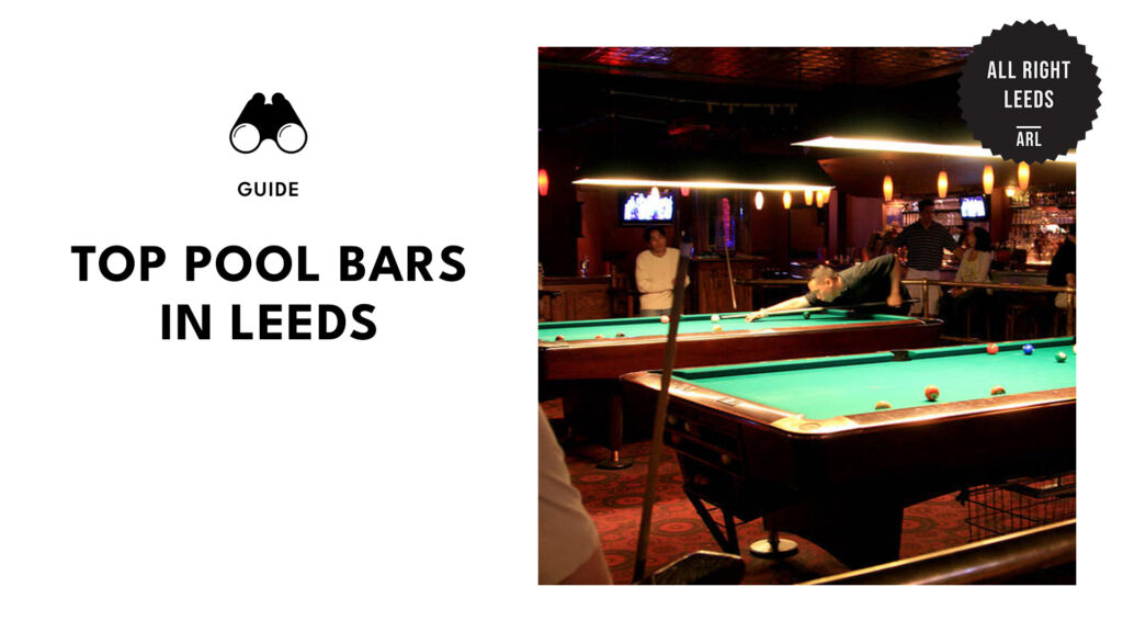 14 Pool Bars in Leeds That Never Miss!
