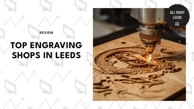 5 Engravers in Leeds That Cut Through the Competition [2026]