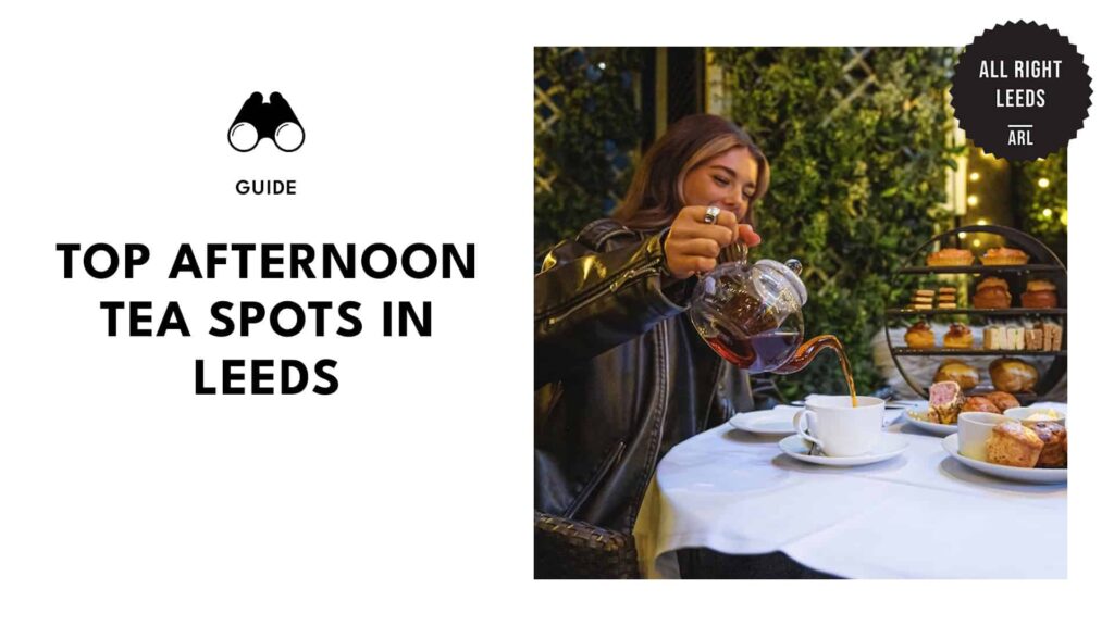 Leeds’ Top 13 Splurge-Worthy Afternoon Tea Spots [2026]