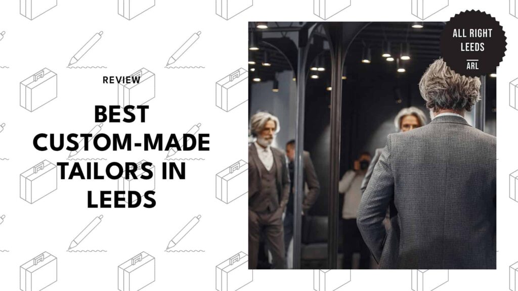 Upgrade your style with Leeds’ top 5 custom-made tailors! [2026]