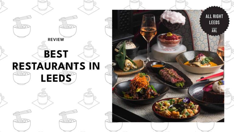 Top 5 Restaurants in Leeds That Are Worth the Splurge [2026]